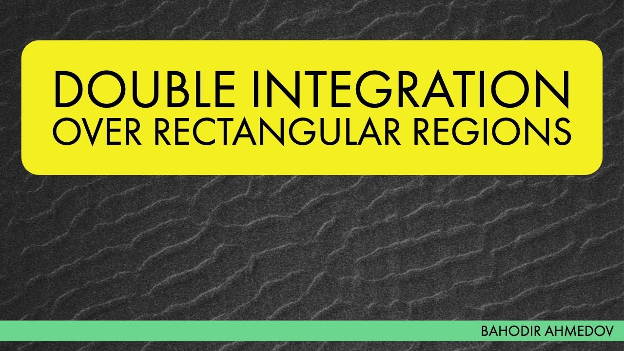Double Integral over Rectangular Areas - YouTube