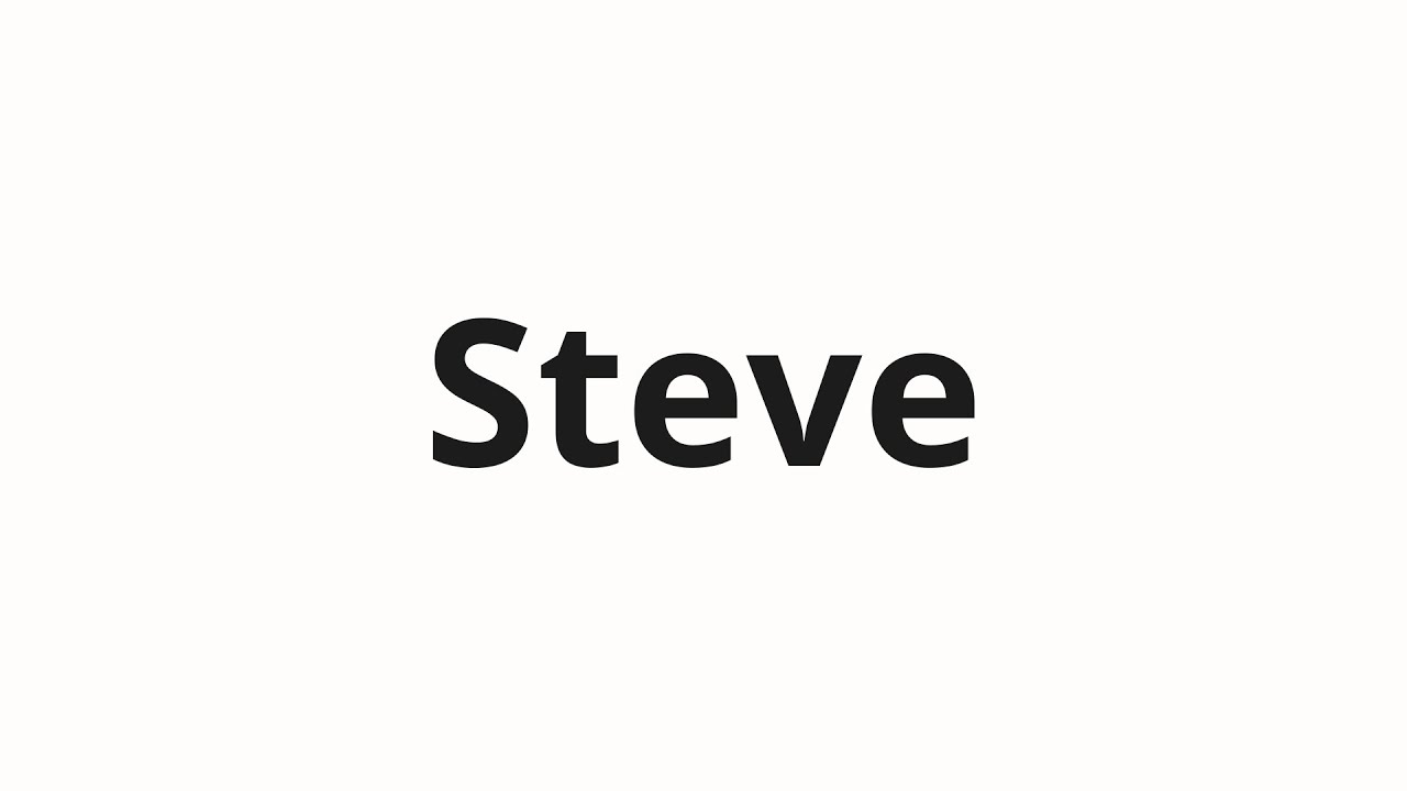 How to pronounce Steve - YouTube