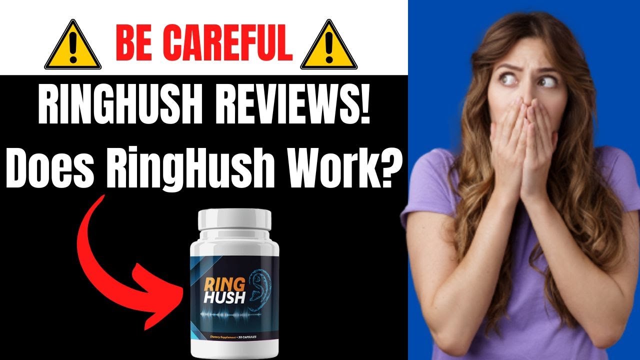 RINGHUSH REVIEWS – Is RingHush Good? Does RingHush Work? - YouTube