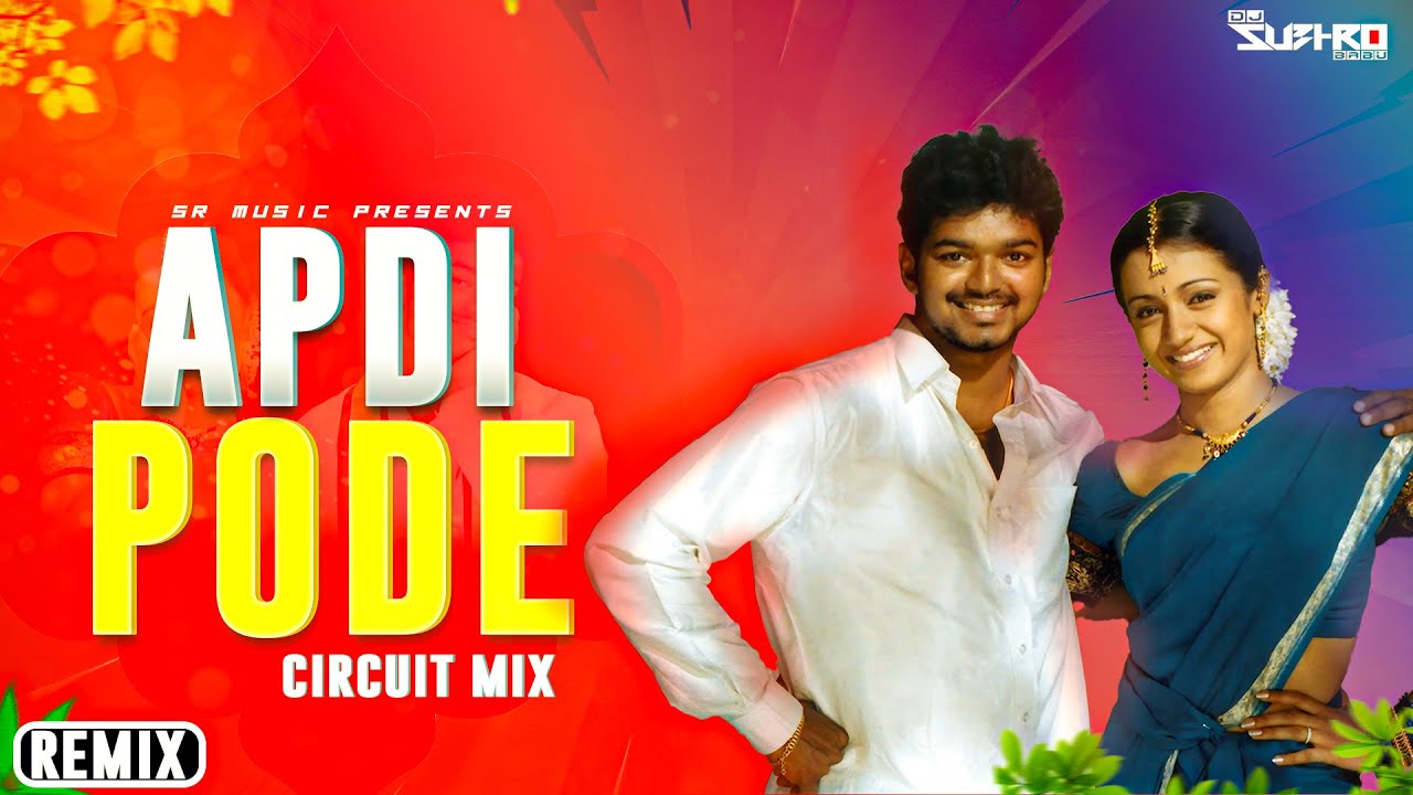 Apdi Pode Pode (Circuit Mix) DJ Subhro Babu | Ghilli | Appadi Podu ...