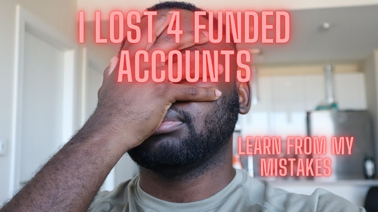 I lost 4 Funded Accounts this Month | Learn from my mistakes # ...