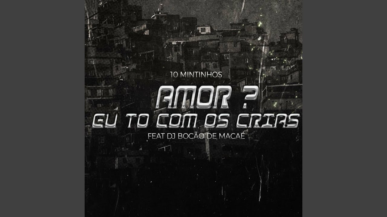 AMOR EU TO COM OS CRIAS - YouTube Music