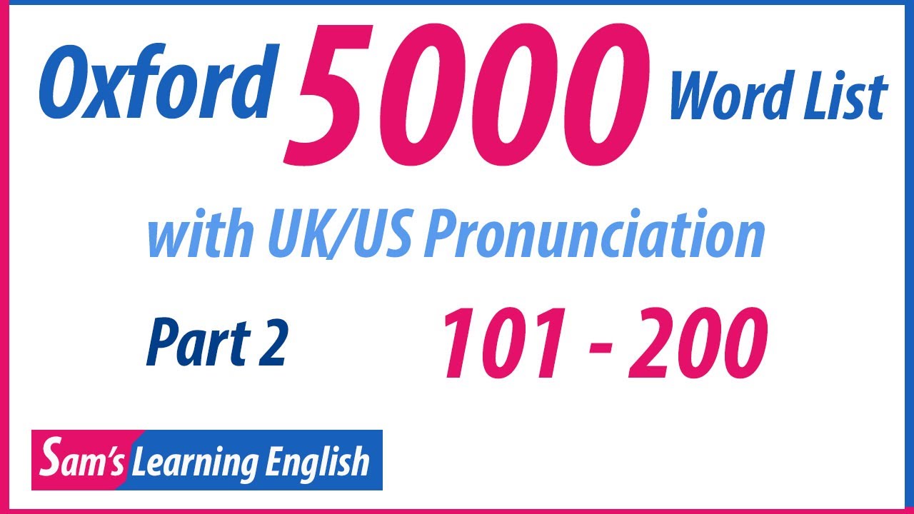 Oxford 5000 Word List With UK US Pronunciation Part 2 101 200 oxford-5000-word-list-with-uk-us-pronunciation-part-2-101-200