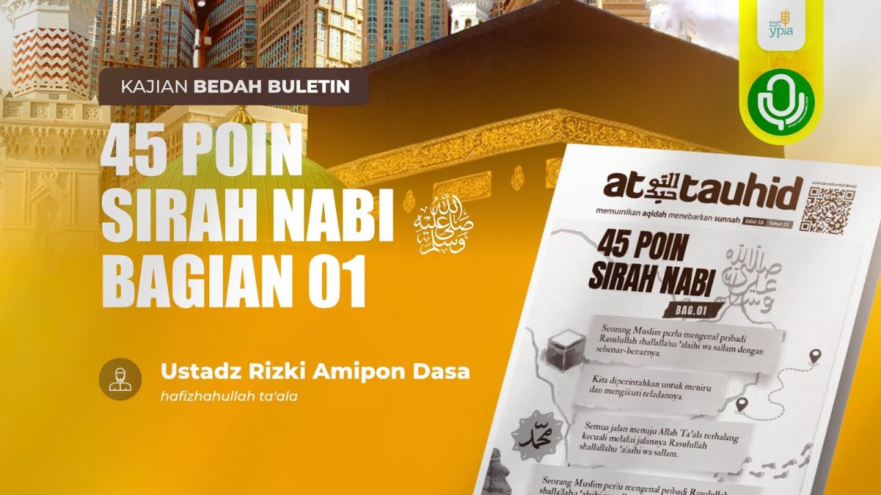 Bedah Buletin At Tauhid - 45 Poin Sirah Nabi Bagian 01 - YouTube