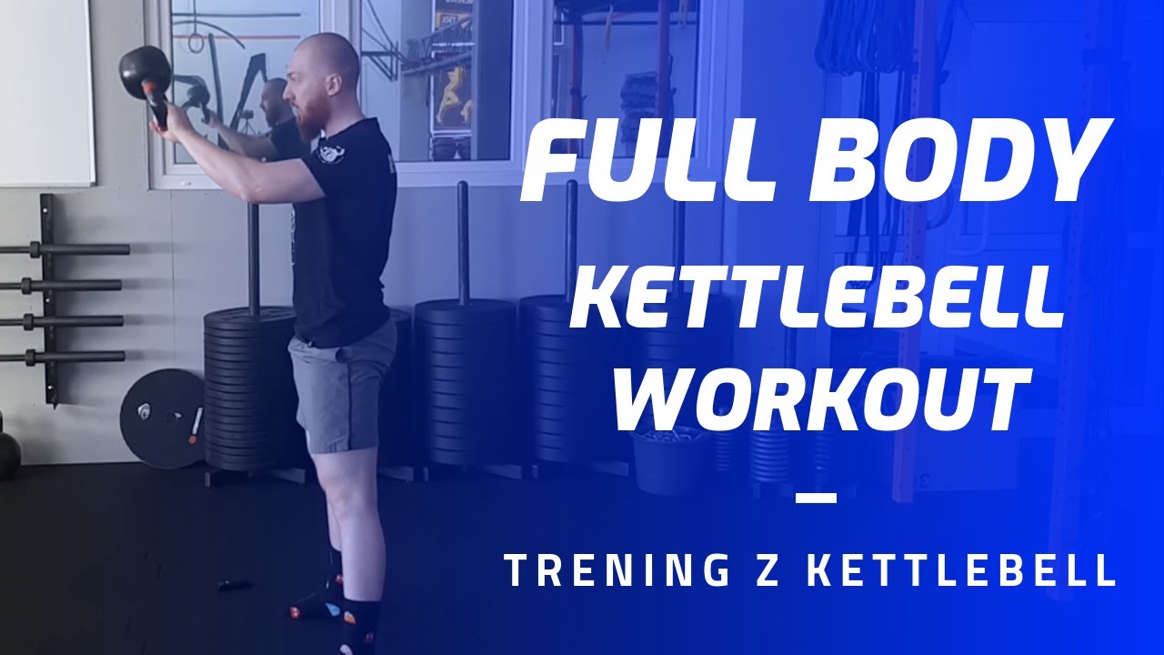 FULL BODY KETTLEBELL WORKOUT Trening Interwałowy TRENING OBWODOWY ...