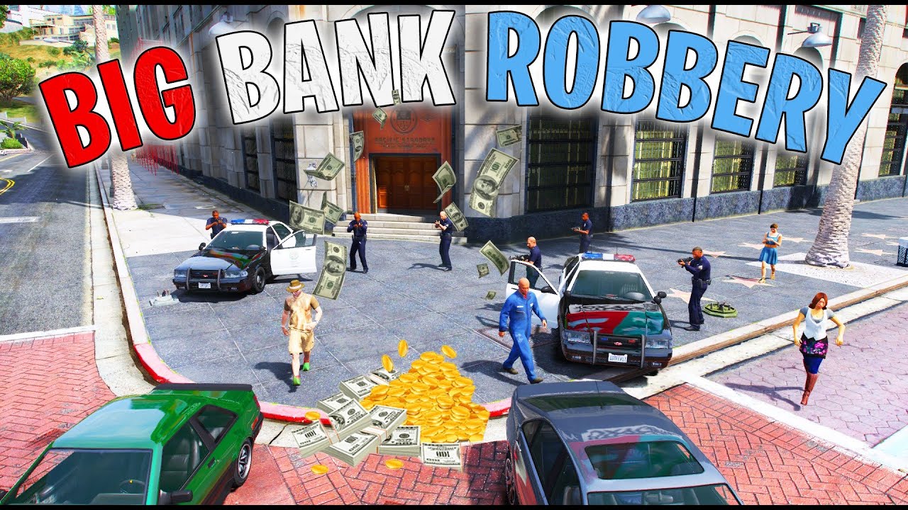 Big Bank Robbery | GTA V Real Life Mods | AR Gaming World | - YouTube