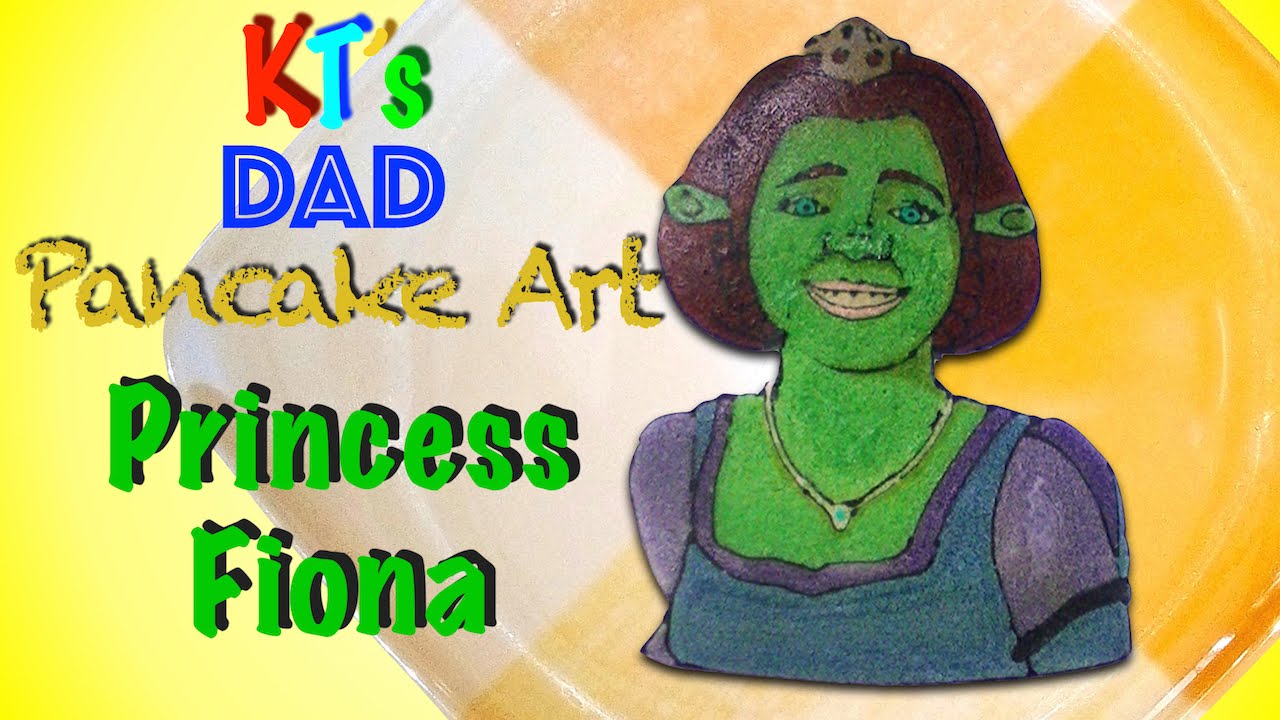 Pancake Art Princess Fiona (Shrek) - KT's Dad - YouTube