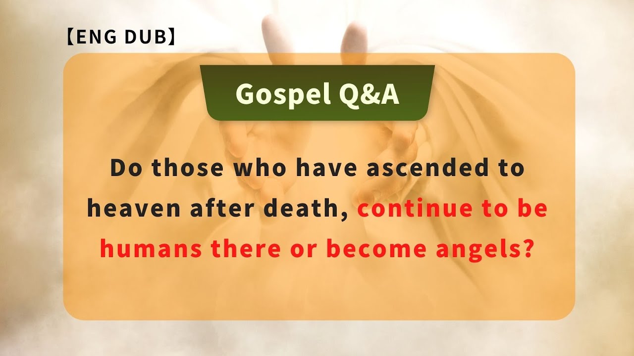 【ENG DUB】09 Do those who have ascended to heaven after death,continue to be humans or become ...