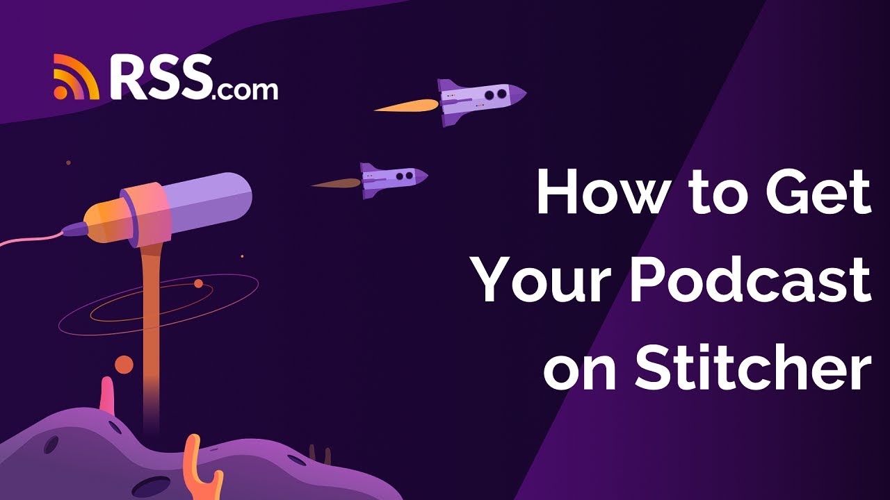 How to Get Your Podcast on Stitcher | RSS.com - YouTube
