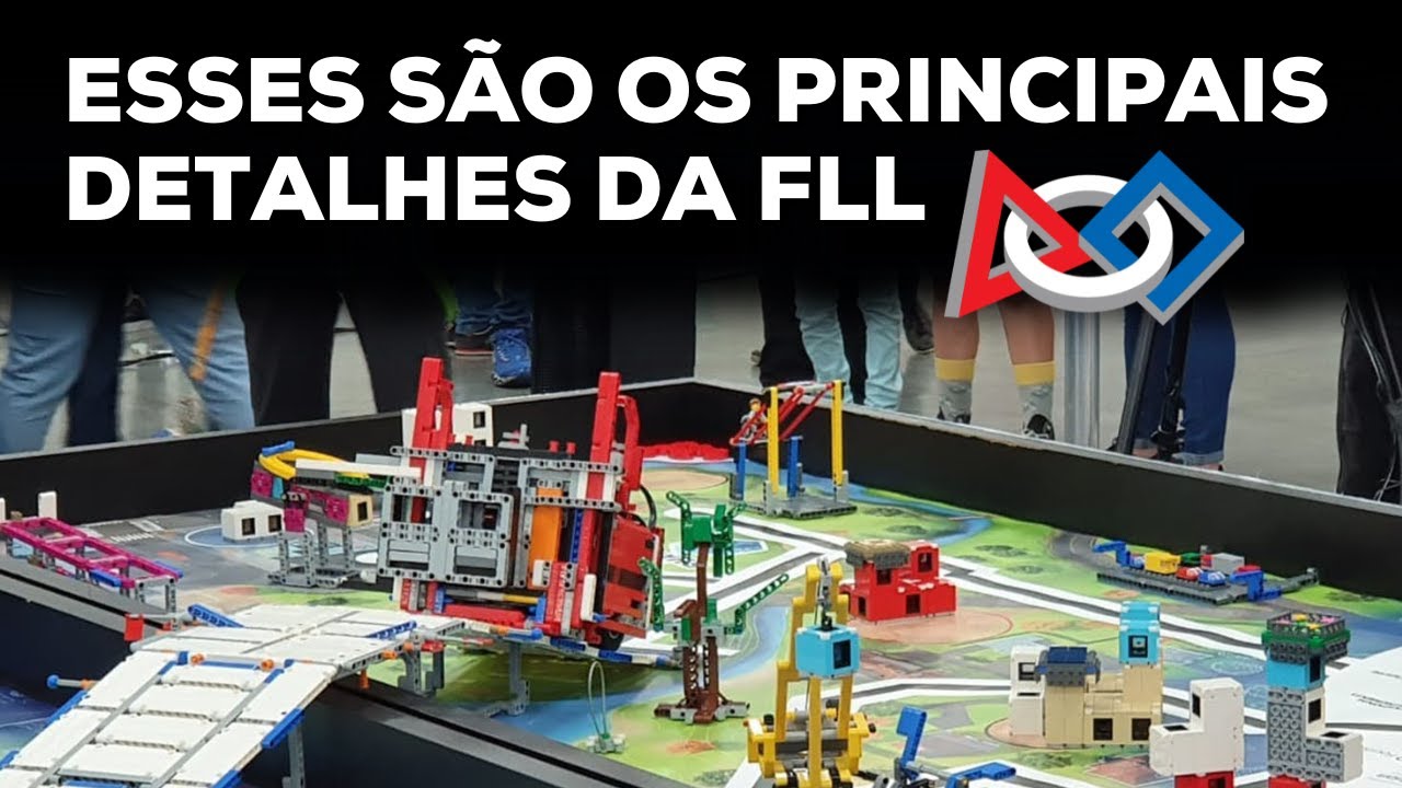 ESSES SÃO OS PRINCIPAIS DETALHES DA FLL - FIRST LEGO LEAGUE ...