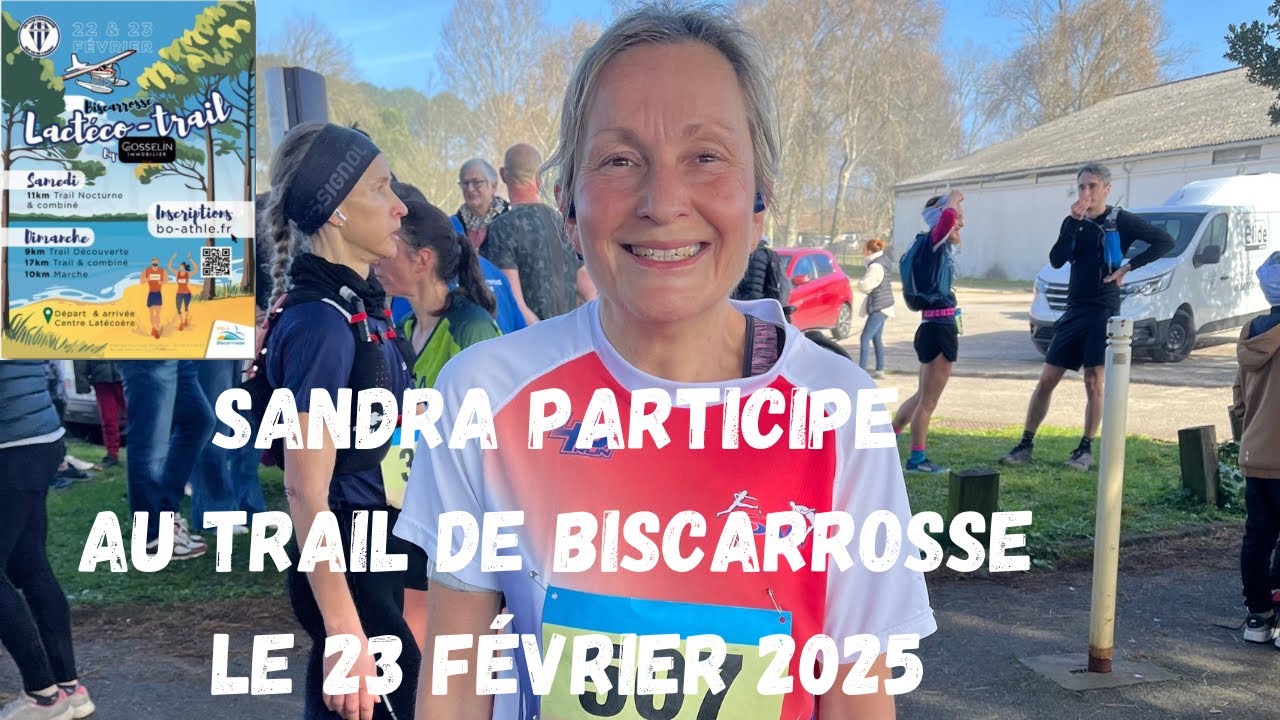 Sandra participe au trail de Biscarrosse le 23 février 2025 - YouTube
