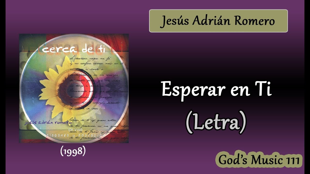 Esperar en Ti - Jesús Adrián Romero (Letra) - YouTube