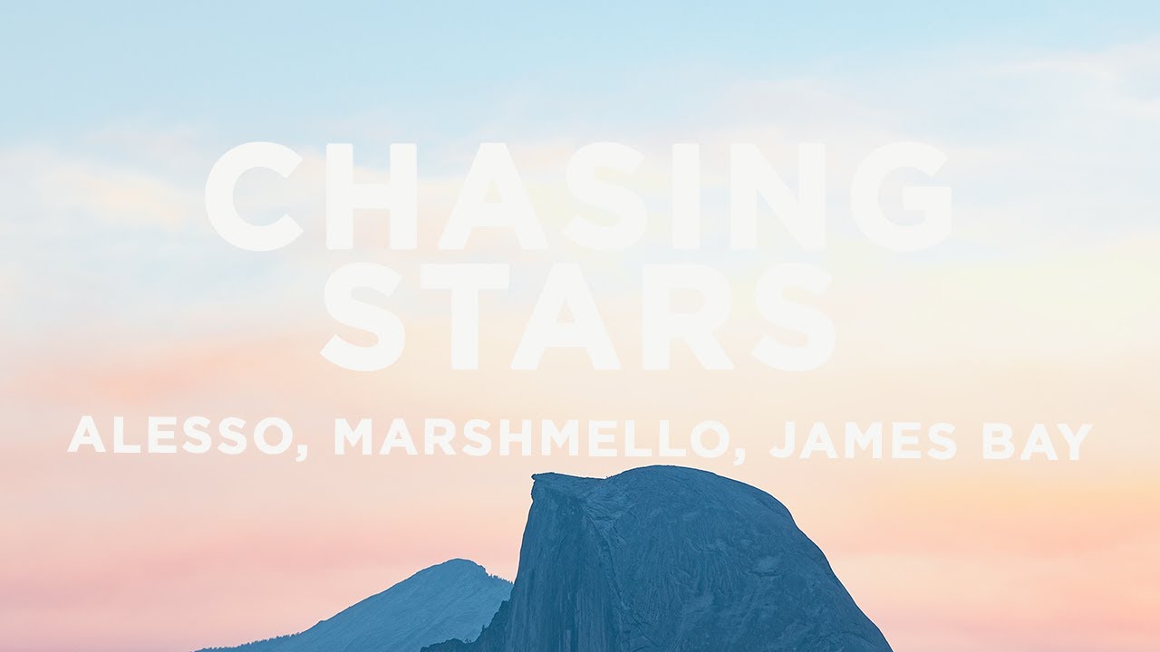 Alesso, Marshmello - Chasing Stars (Lyrics) ft. James Bay - YouTube