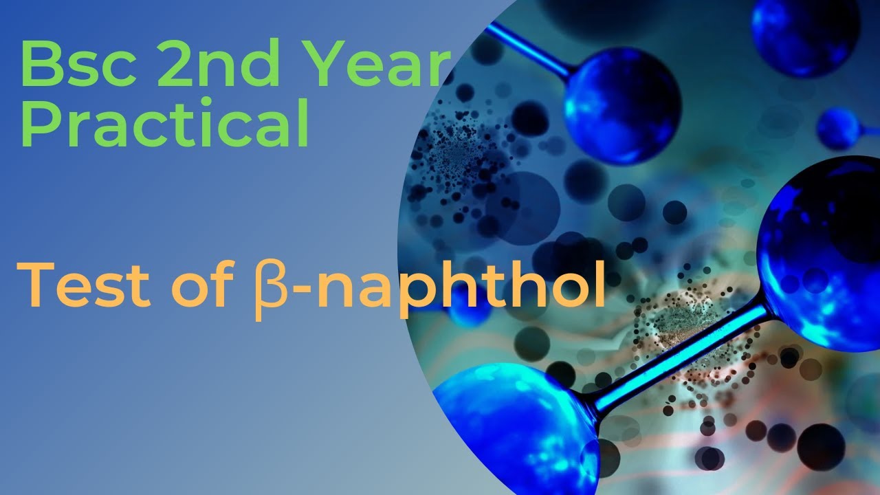 B.Sc 2nd Year Practical Test of β-naphthol | Chemistry Practical - YouTube