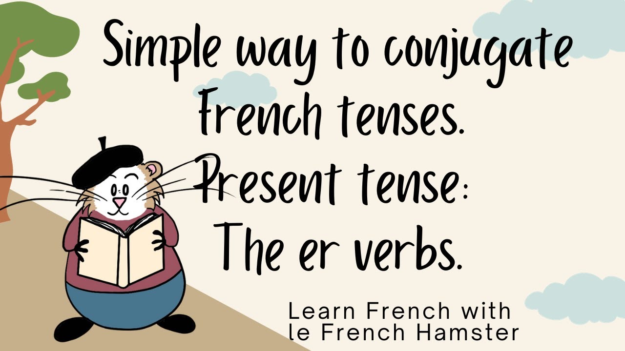 How to conjugate simple verbs in the present tense in French ...