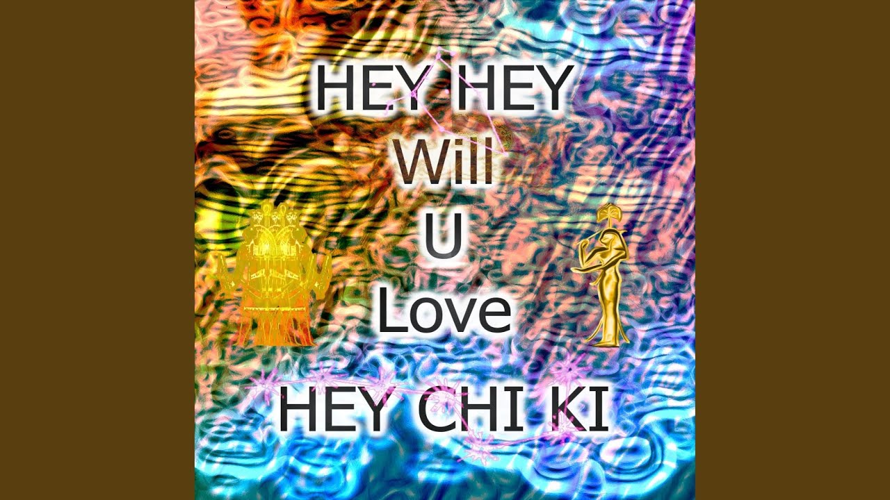 Hey Hey Will U Love - YouTube