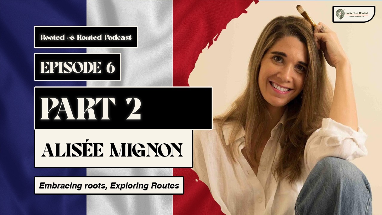 ROOTED AND ROUTED PODCAST | ALISÉE MIGNON | EPISODE 6 | PART 2 | FULL ...