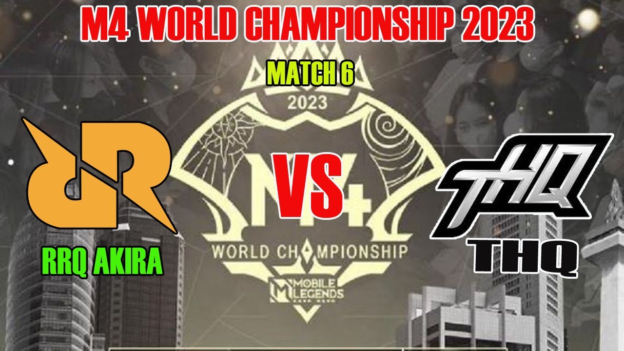 [M4] RRQ AKIRA VS THQ || M4 WORLD CHAMPIONSHIP 2023 - YouTube