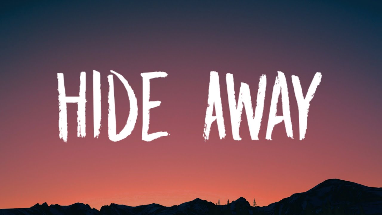 Daya - Hide Away (Lyrics) - YouTube