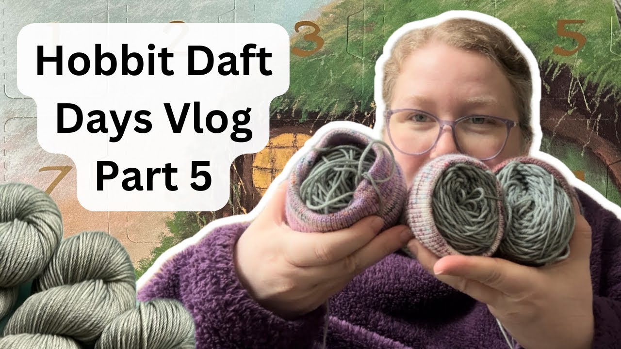 Advent Knitting: Hobbit Daft Days Vlog — PART 5 // Rachel is Knitting ...
