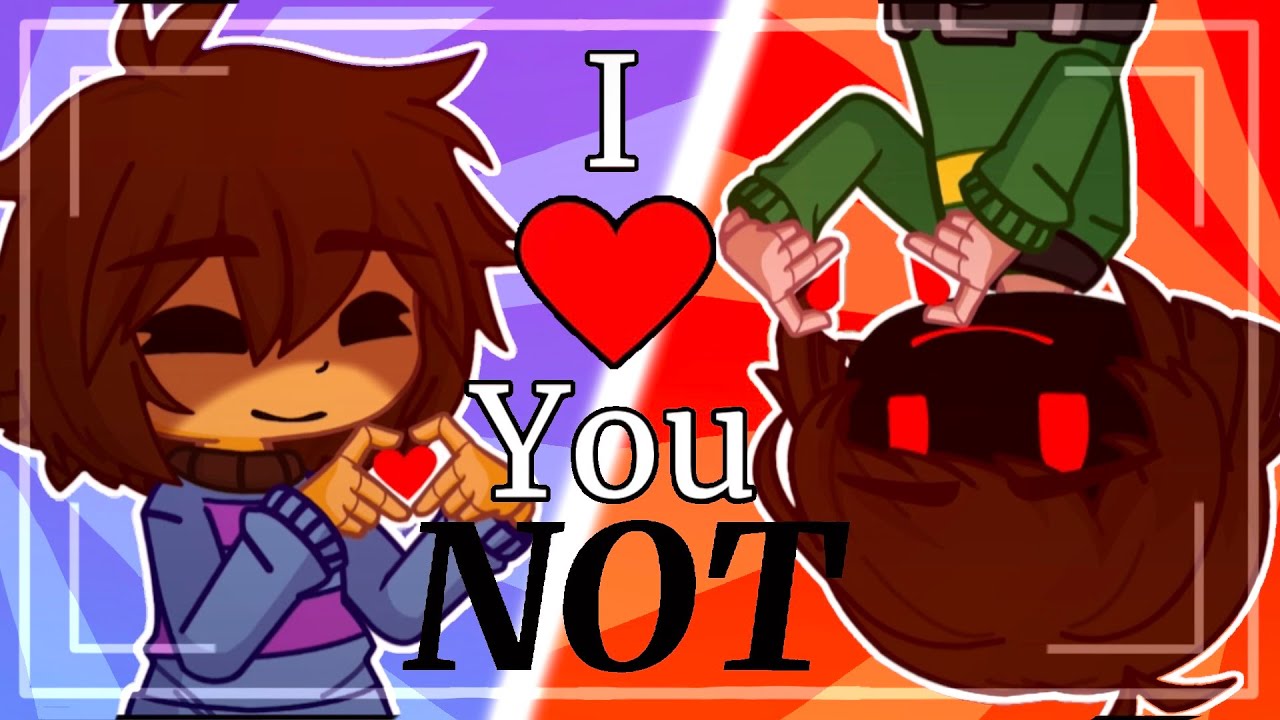 I (Heart) You NOT || Frisk & Chara || GL2 Animation Meme - YouTube