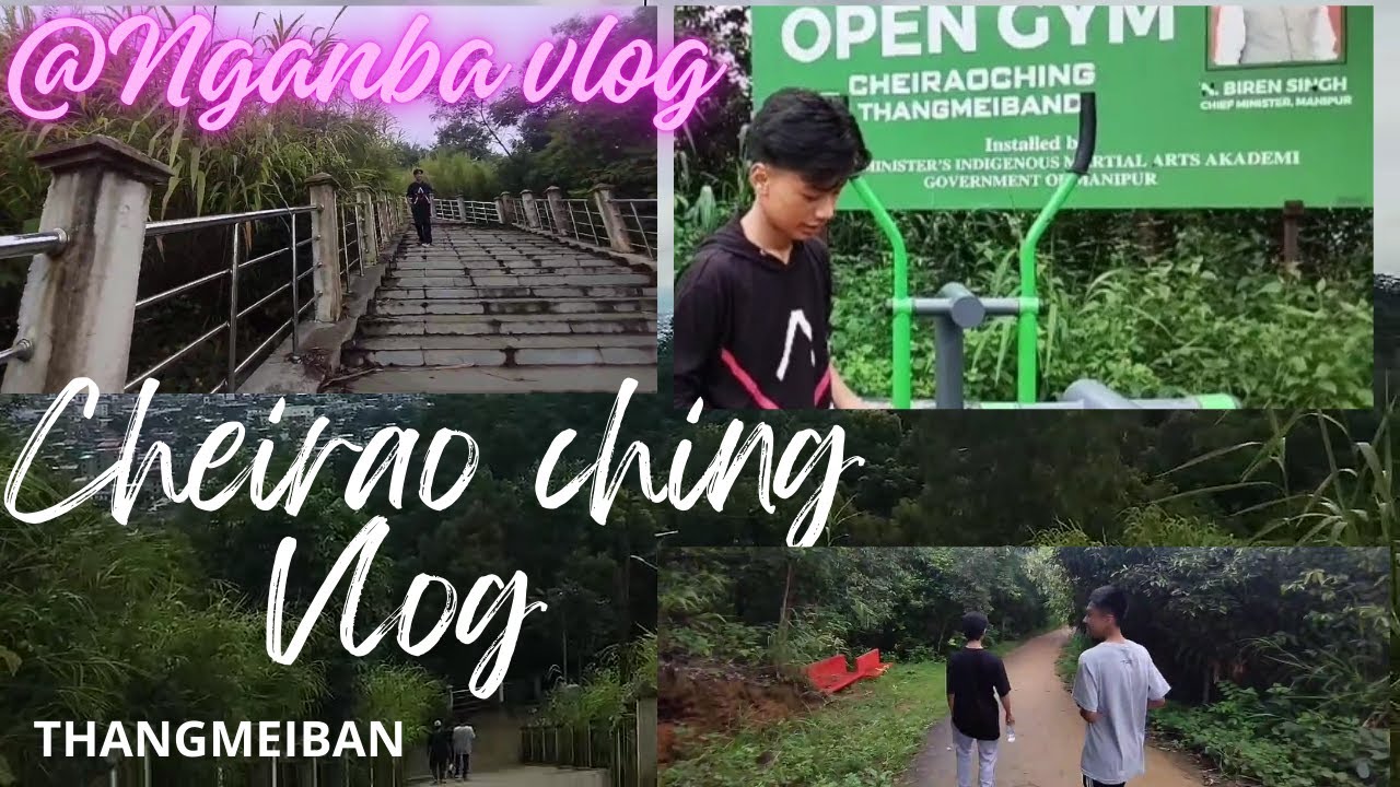 Cheirao ching #vlog👍 || #Thangmeiban #Imphal #Manipurvlog. #@Nganbavlog - YouTube