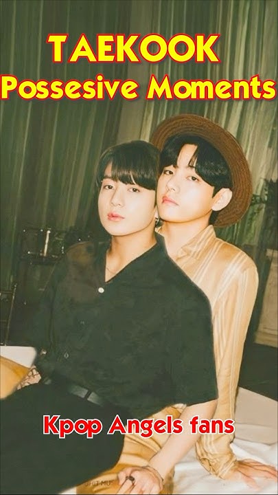 Taekook Possessive Moments 5🐰💜🐻- BTS Vkook cute moments- How V and Jungkook love each other ...