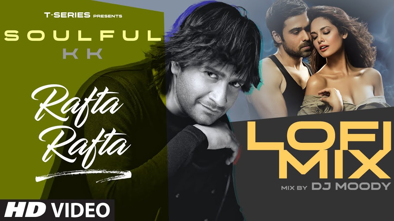 RAFTA RAFTA (Lo-Fi Mix) | DJ Moody | Emraan Hashmi, Esha Gupta | KK ...