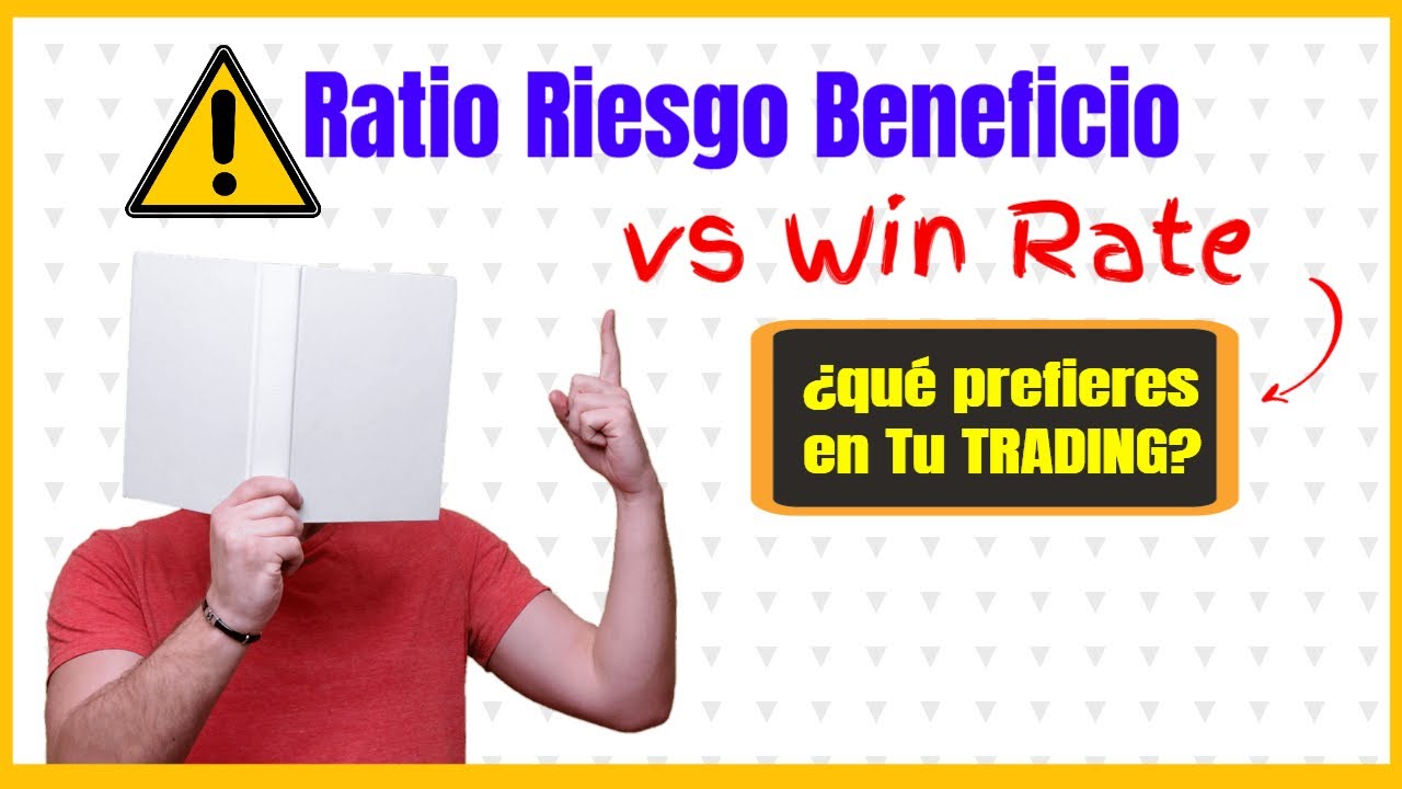 Ratio Riesgo Beneficio vs Win Rate 🔥 ¿Qué prefieres en tu Trading ...