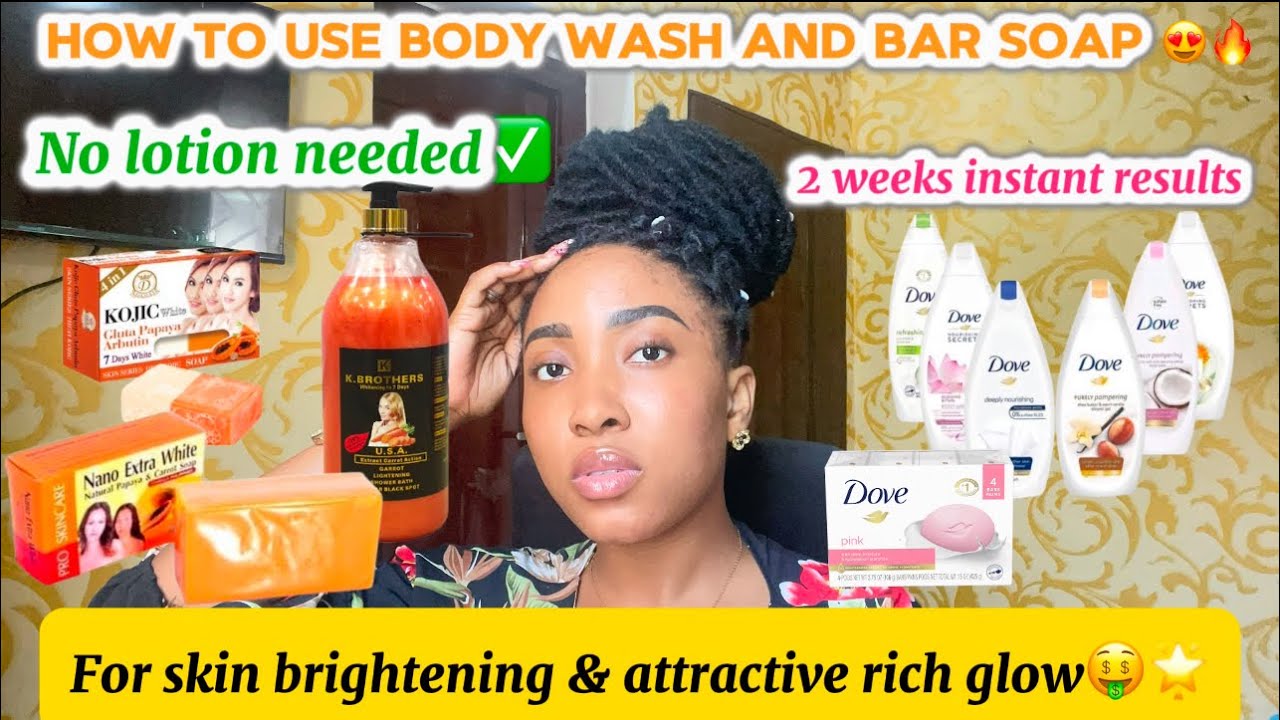 HOW TO USE BODY WASH AND BAR SOAP TO LIGHTEN YOUR SKIN | Best Methods ...