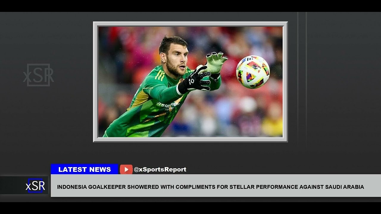 Indonesia Goalkeeper Showered With Compliments For Stellar Performance ...
