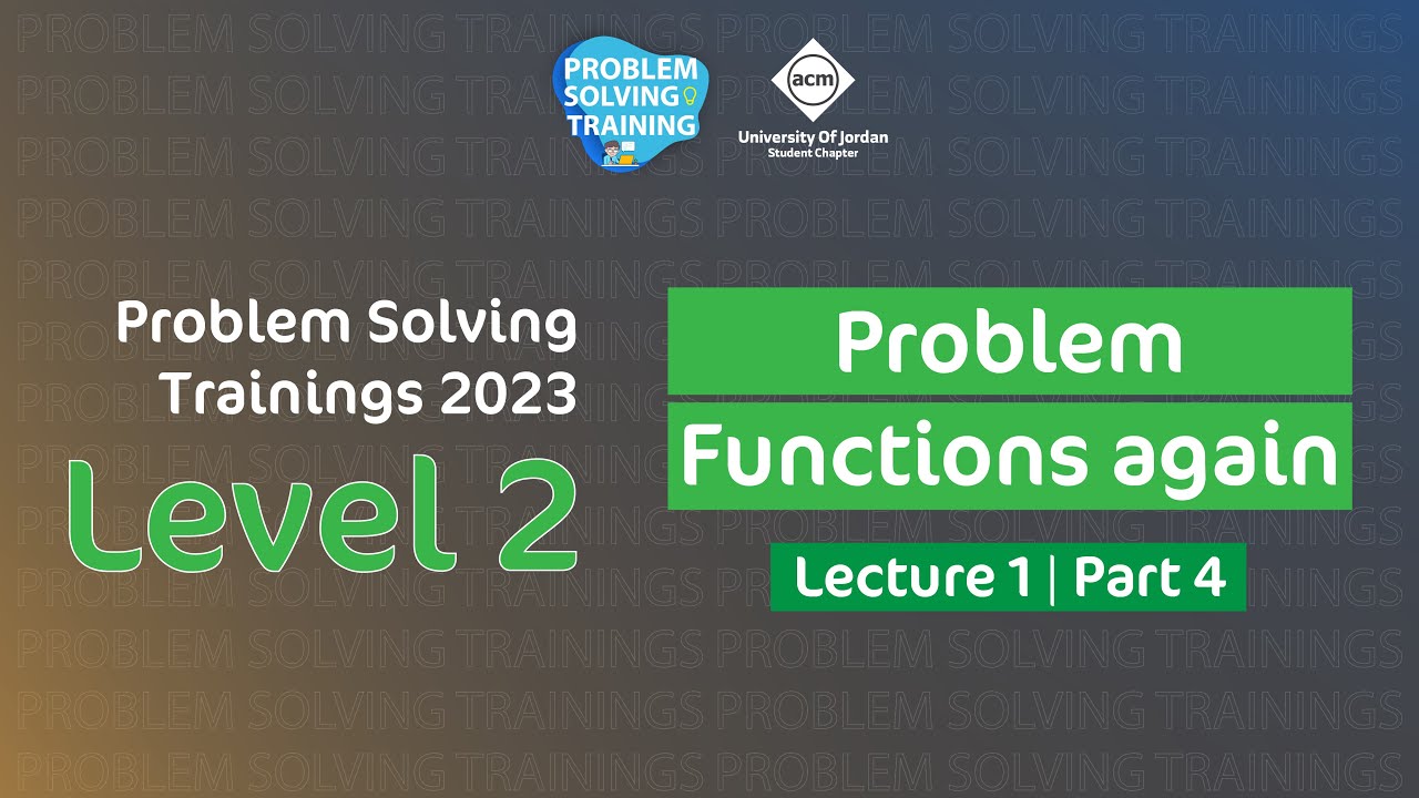 Problem Solving Trainings 2023 | Level 2 | 04 Functions Again Problem ...