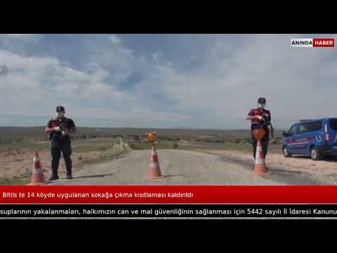 Bitlis te 14 köyde uygulanan sokağa çıkma kısıtlaması kaldırıldı #EVDEKAL