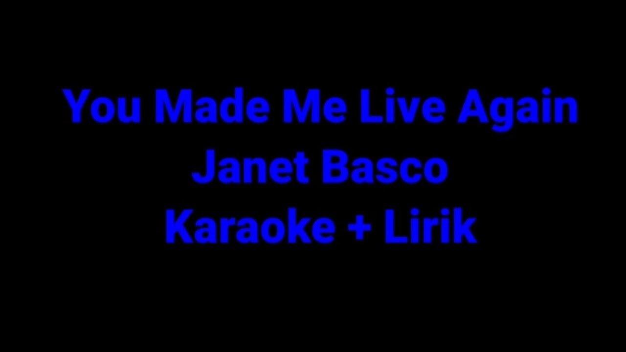 You Made Me Live Again - Janet Basco ( Karaoke - Lyrics - Lirik - Lagu ...