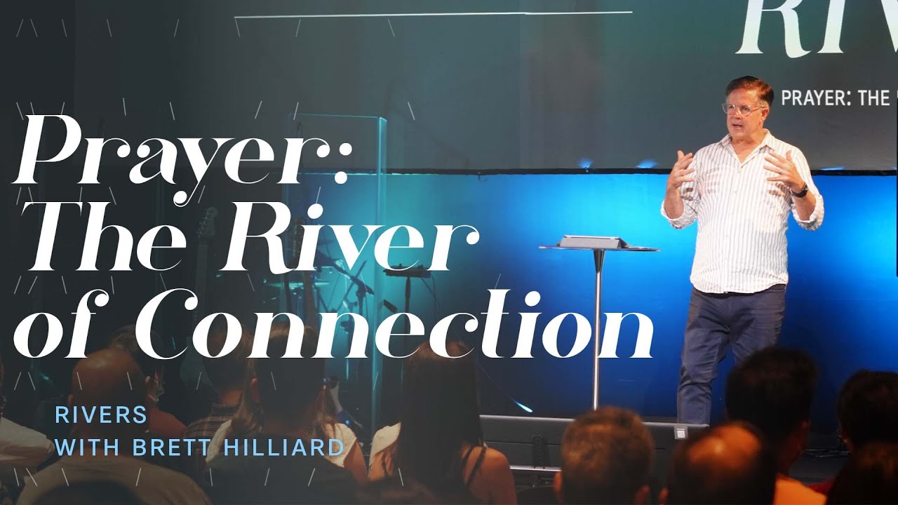 10 July 2022 | Rivers: Prayer - The River of Connection - YouTube