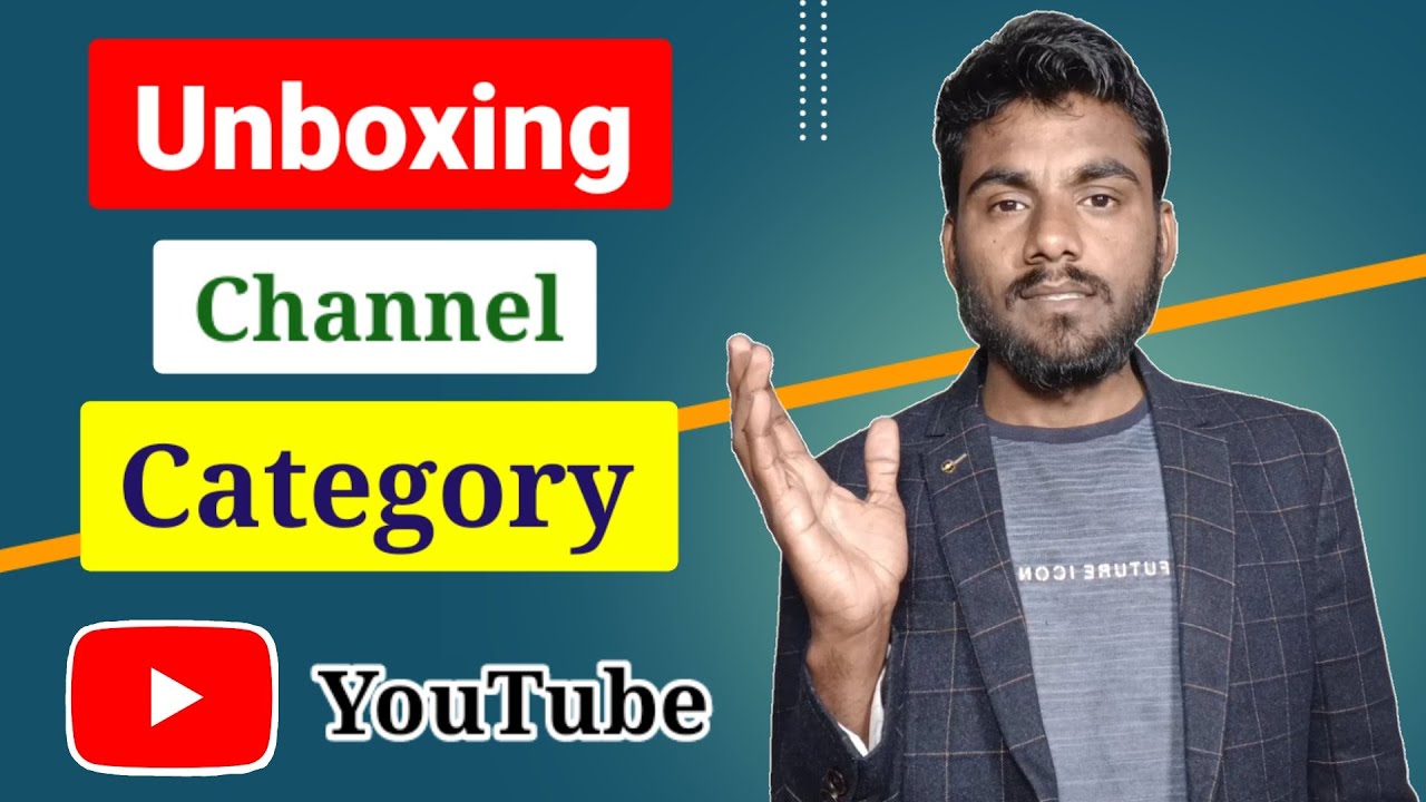 Unboxing Channel Category || Unboxing Channel kis Category Mein Aata ...