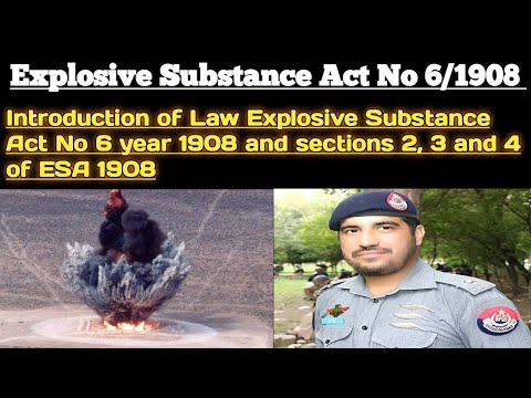 Introduction of Law Explosive Substance Act No 6 year 1908 and sections ...