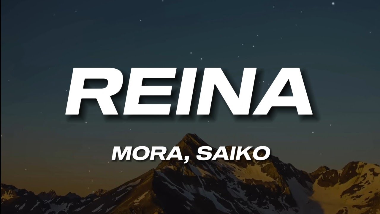 Mora, Saiko - Reina (Letra) - YouTube