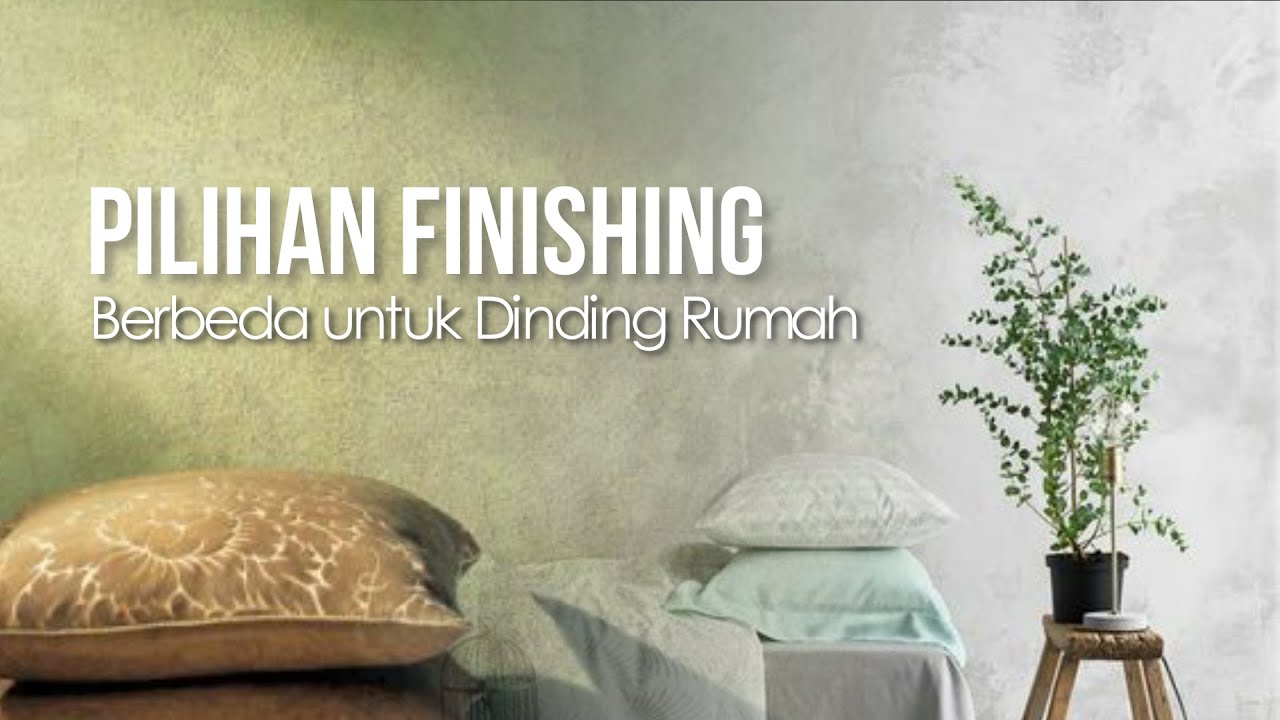 Pilihan Finishing yang Berbeda untuk Dinding Rumah - YouTube