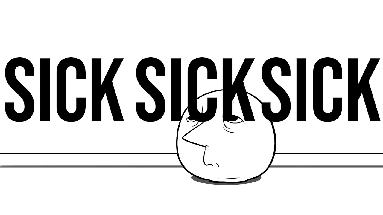 Sick Sick Sick - YouTube