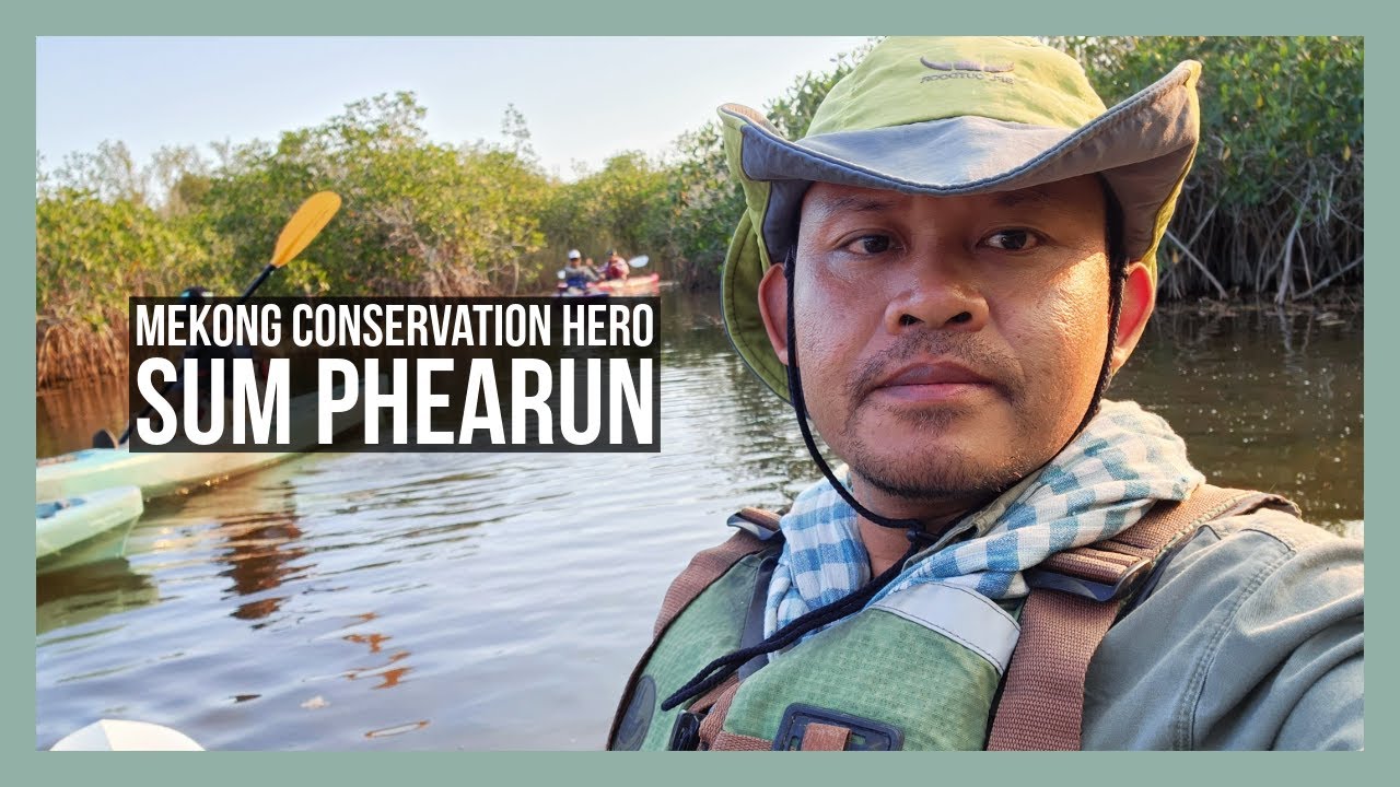 Mekong Hero: Sum Phearun - YouTube