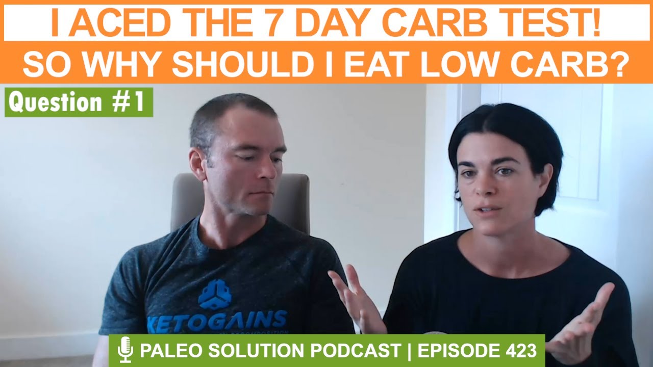 I Aced The 7 Day Carb Test! So Why Should I Eat Low Carb? Q1 Q&A 16 ...