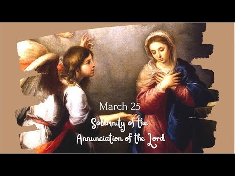 SAINT OF THE DAY MARCH 25: ANNUNCIATION OF THE LORD - YouTube