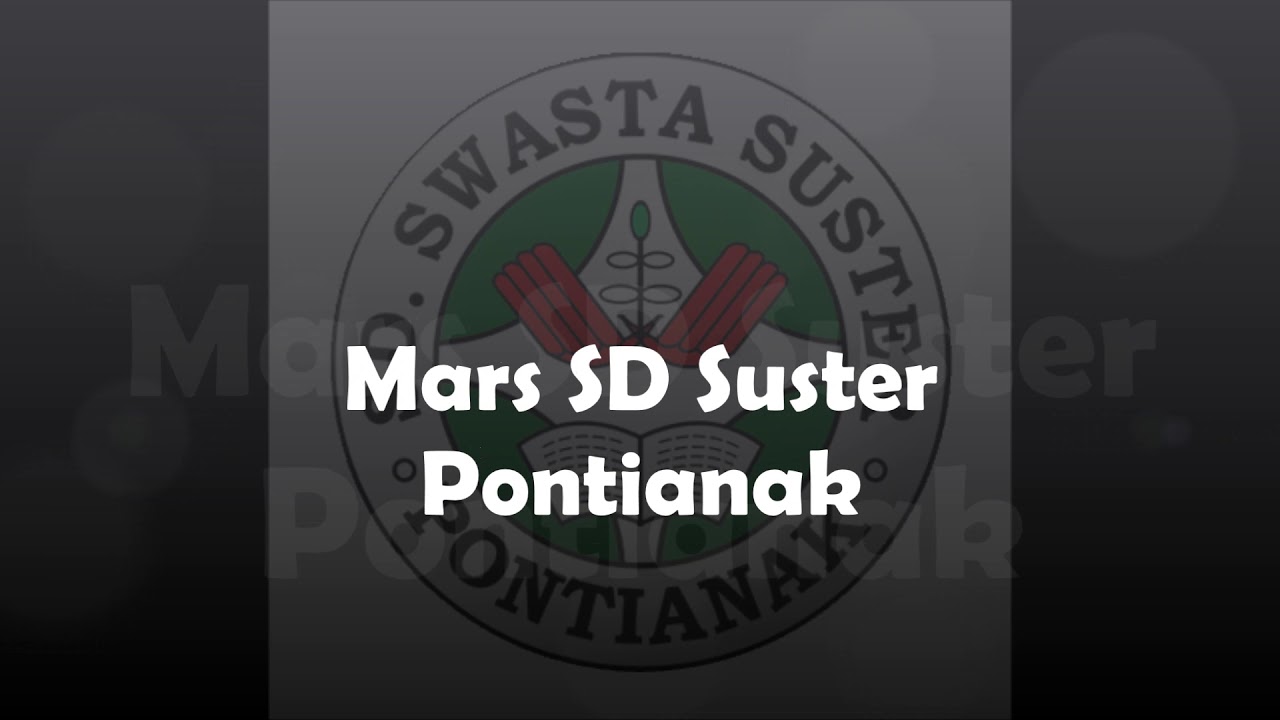Mars SD Suster Pontianak - YouTube