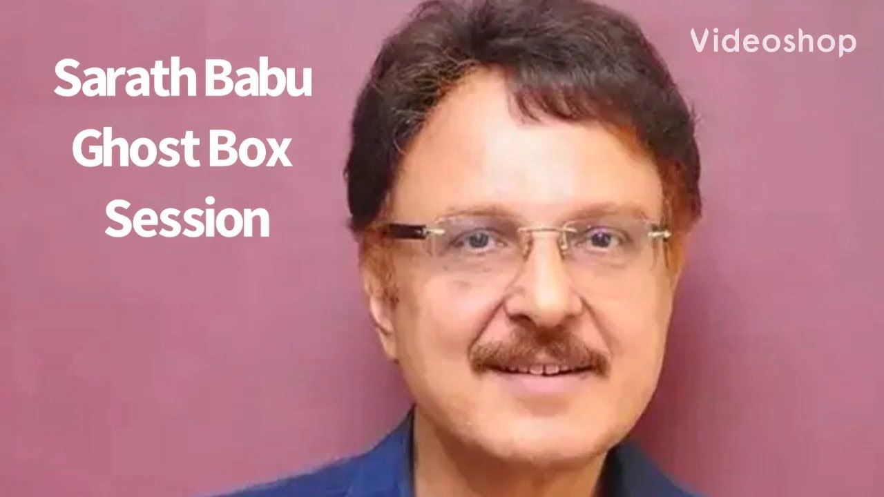 Sarath Babu Celebrity Ghost Box Session Interview Spirit Box Evp Youtube
