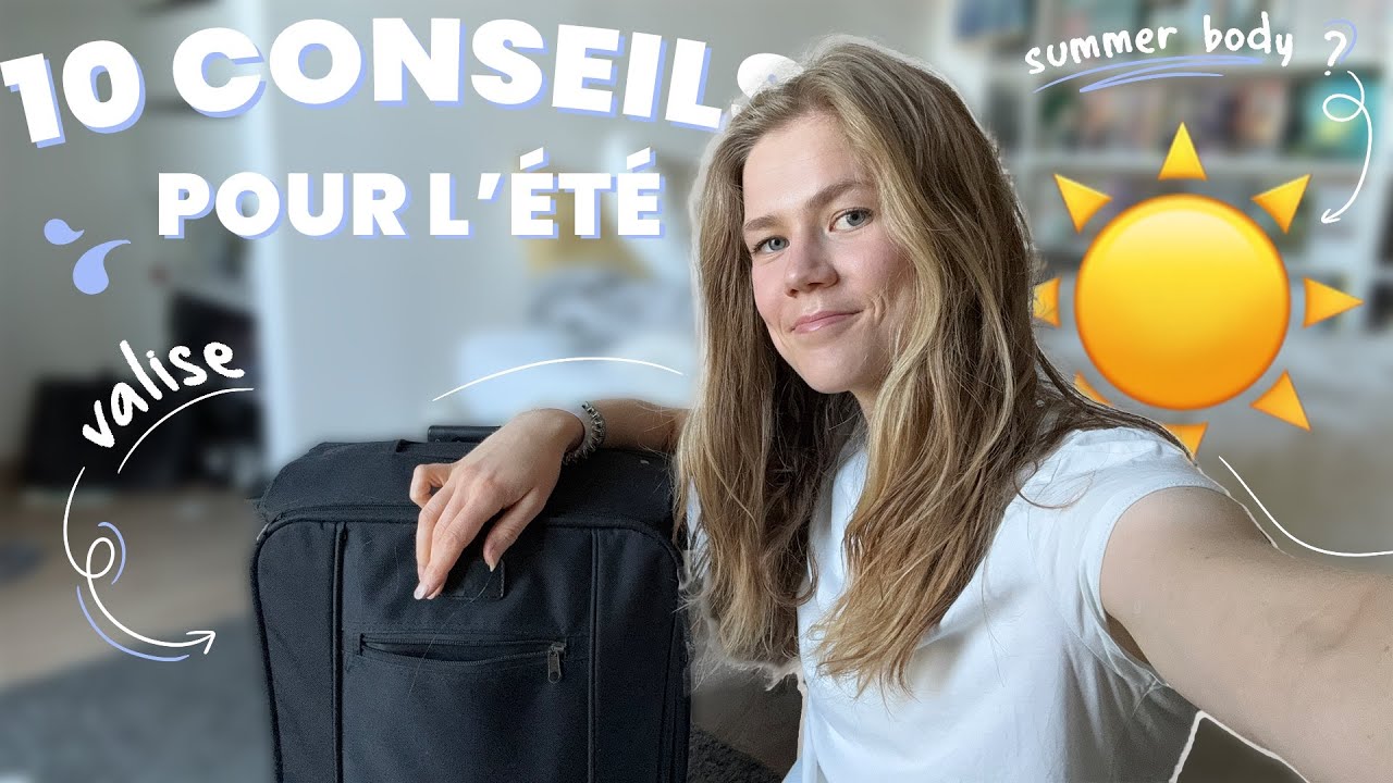 10 CONSEILS POUR PASSER UN BEL ÉTÉ (+ je fais ma valise pour l'Italieee ...