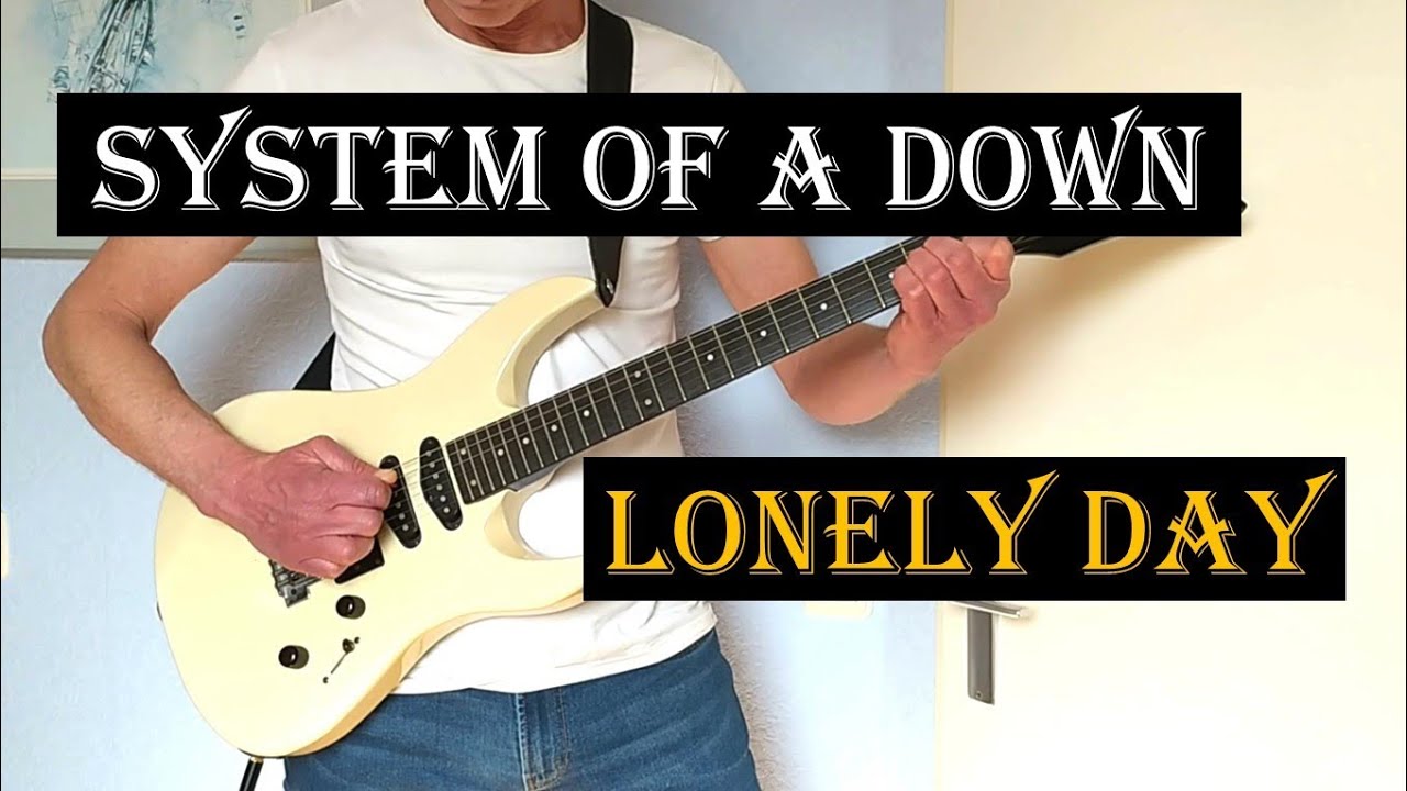 System Of A Down - Lonely day (Guitar cover) - YouTube