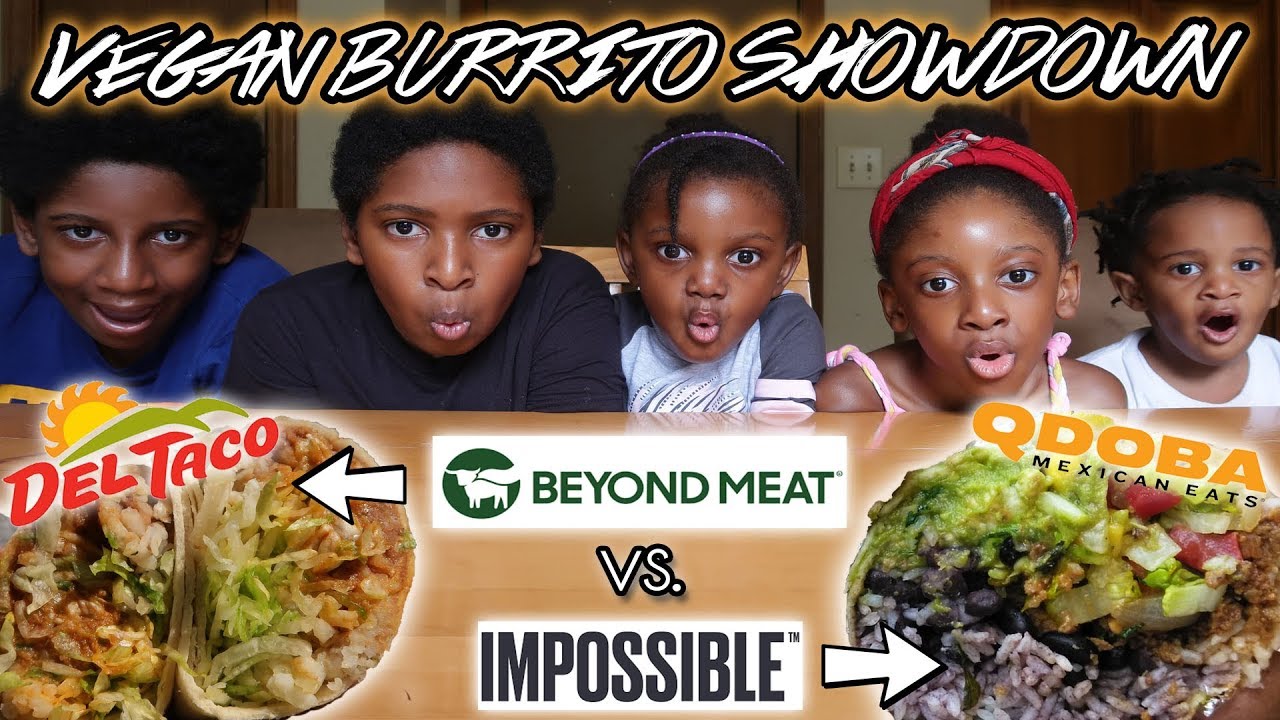 Vegan kids review the Impossible burrito from Qdoba vs Beyond meat ...
