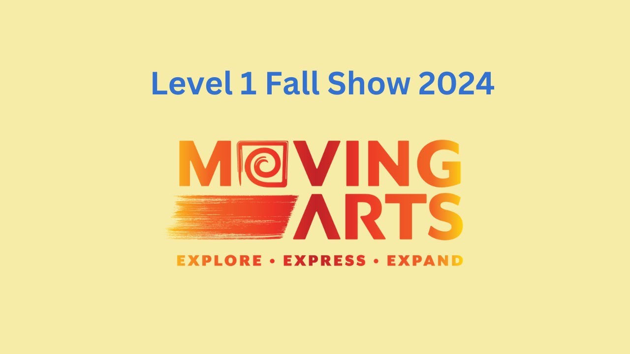 Moving Arts Fall 2024 Level 1 Show - YouTube