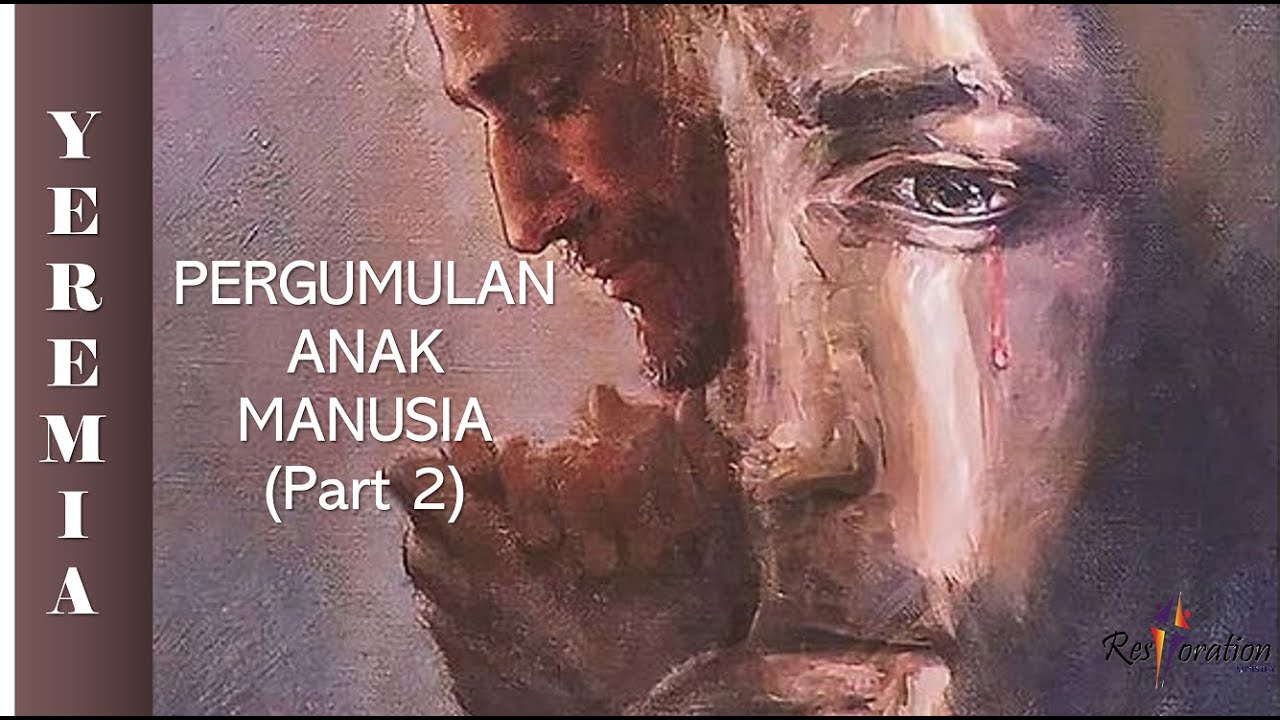 PERGUMULAN ANAK MANUSIA - PART 2 - YouTube